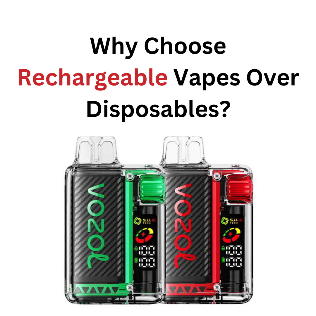 Why Choose Rechargeable Vapes Over Disposables? – Vape Area UK